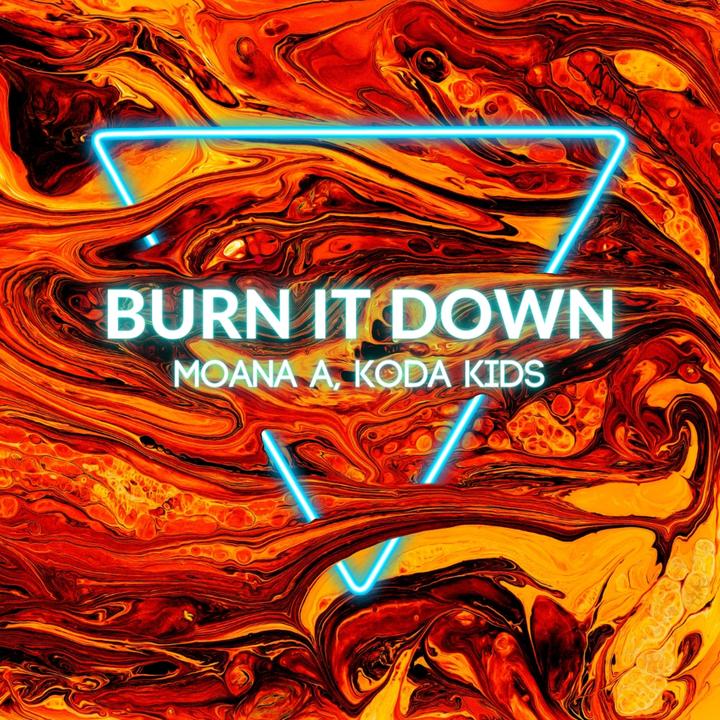 Burn It Down (Run This Town)_歌词_Moana A / Koda Kids的歌曲_下载-汽水音乐