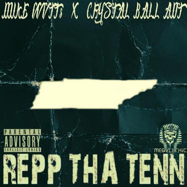 Repp Tha Tenn_歌词_Mike Wvtt$ / Crystal Ball Ant的歌曲_下载-汽水音乐