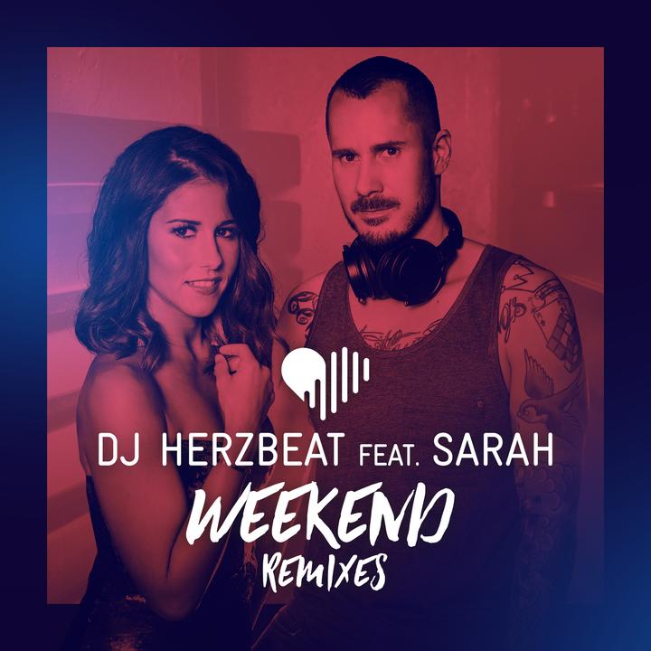 Weekend - DJ Herzbeat Deep House Remix_歌词_DJ Herzbeat / Sarah Engels的歌曲 ...