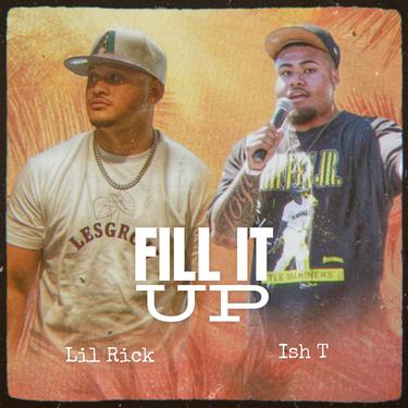 Fill It Up_歌词_Ish T / Lil Rick的歌曲_下载-汽水音乐