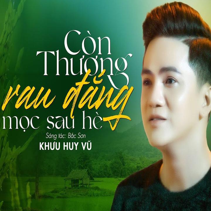 Còn Thương Rau Đắng Mọc Sau Hè - Short Version 2_歌词_Khưu Huy Vũ / Bích ...
