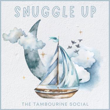 Snuggle Up_歌词_The Tambourine Social的歌曲_下载-汽水音乐