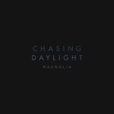Chasing Daylight (Intro)_歌词_Magnolia的歌曲_下载-汽水音乐